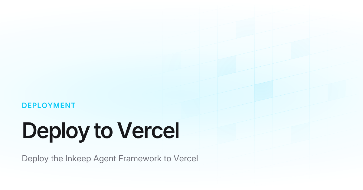 Deploy to Vercel - Inkeep Open Source Docs