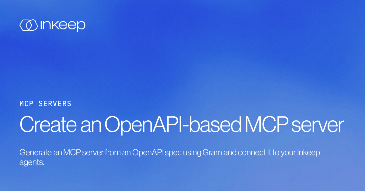 Create an OpenAPI-based MCP server - Inkeep Open Source Docs