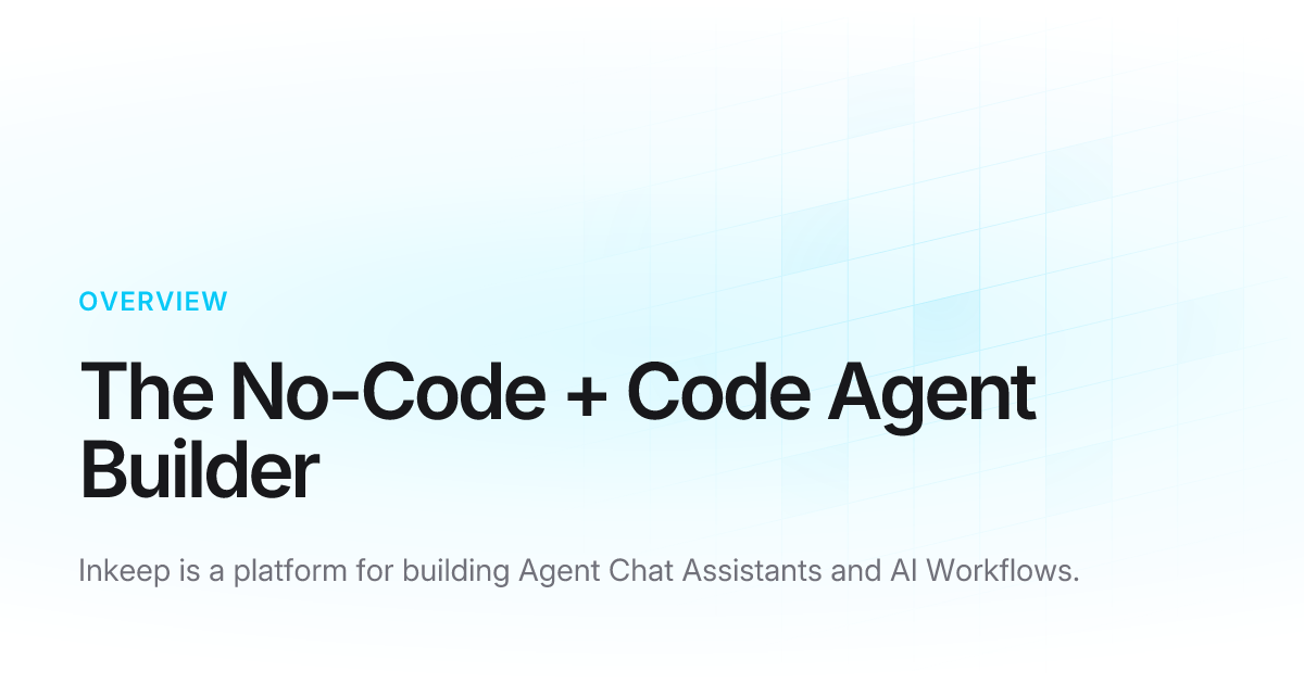 The No-Code + Code Agent Builder - Inkeep Open Source Docs