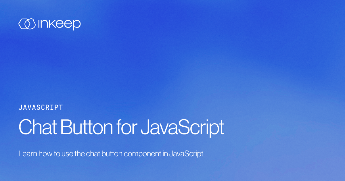 Chat Button for JavaScript - Inkeep Open Source Docs