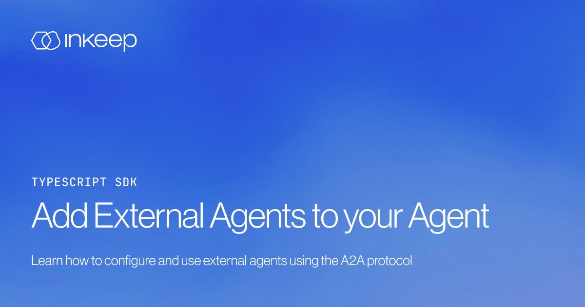 Add External Agents to your Agent - Inkeep Open Source Docs