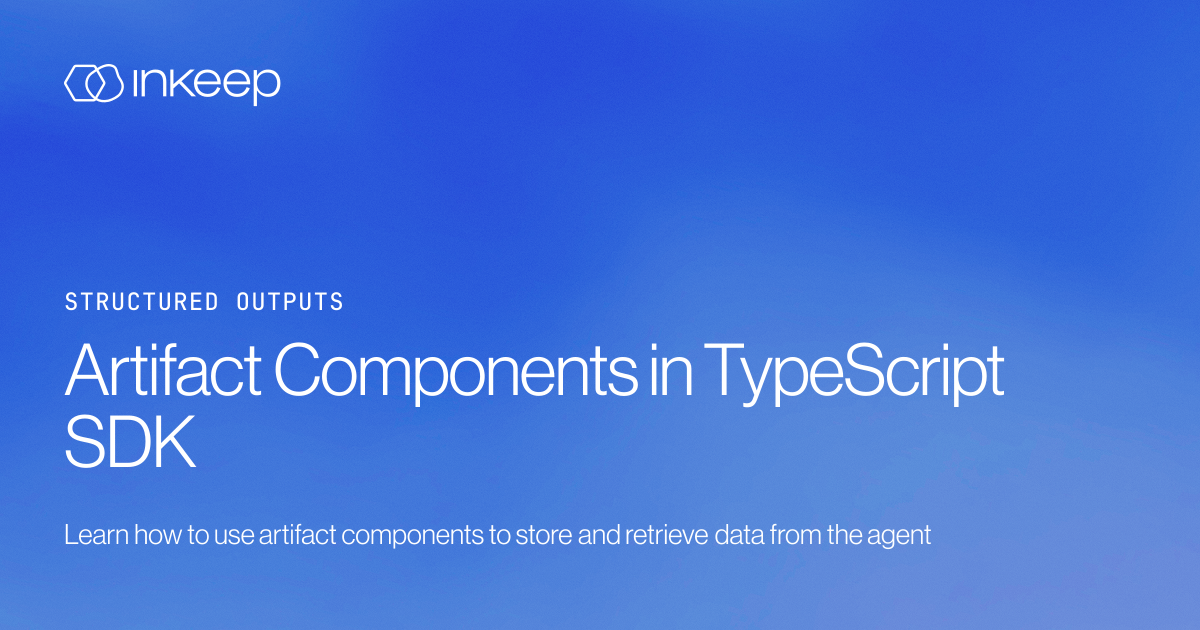 Artifact Components in TypeScript SDK - Inkeep Open Source Docs