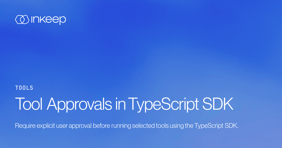 Tool approvals - Inkeep Open Source Docs