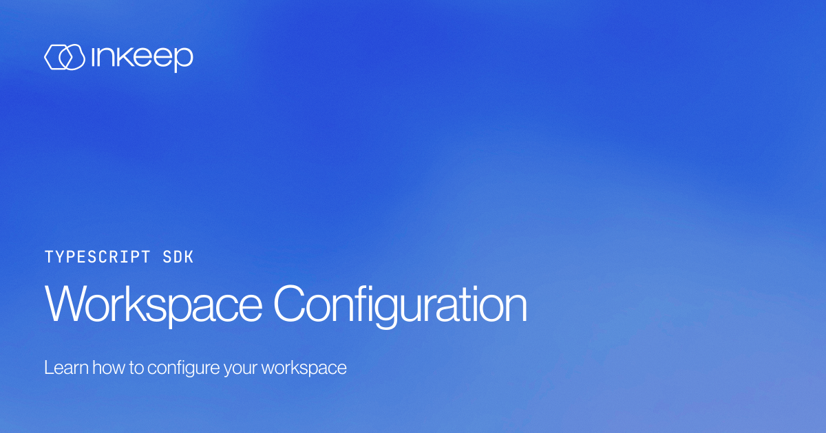 Workspace Configuration - Inkeep Open Source Docs