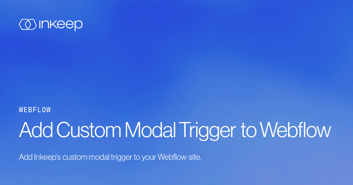 Add Custom Modal Trigger to Webflow - Inkeep