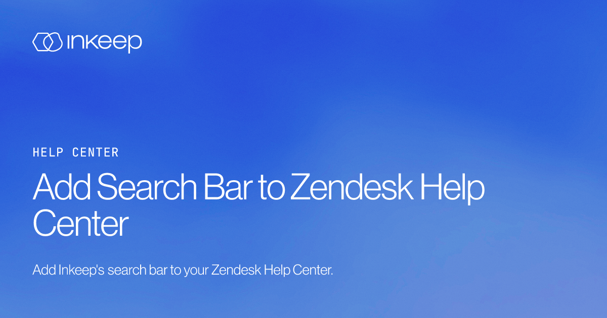 Add Search Bar to Zendesk Help Center - Inkeep