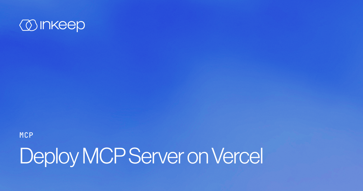 Deploy MCP Server on Vercel - Inkeep