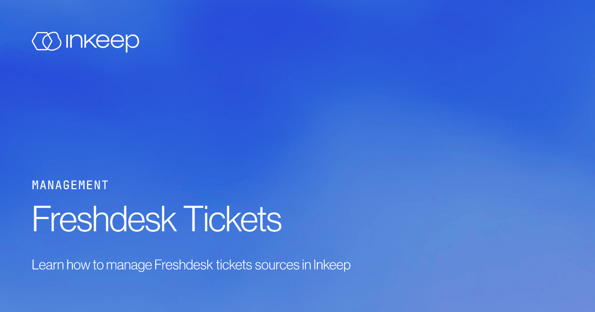 Freshdesk Tickets - Inkeep
