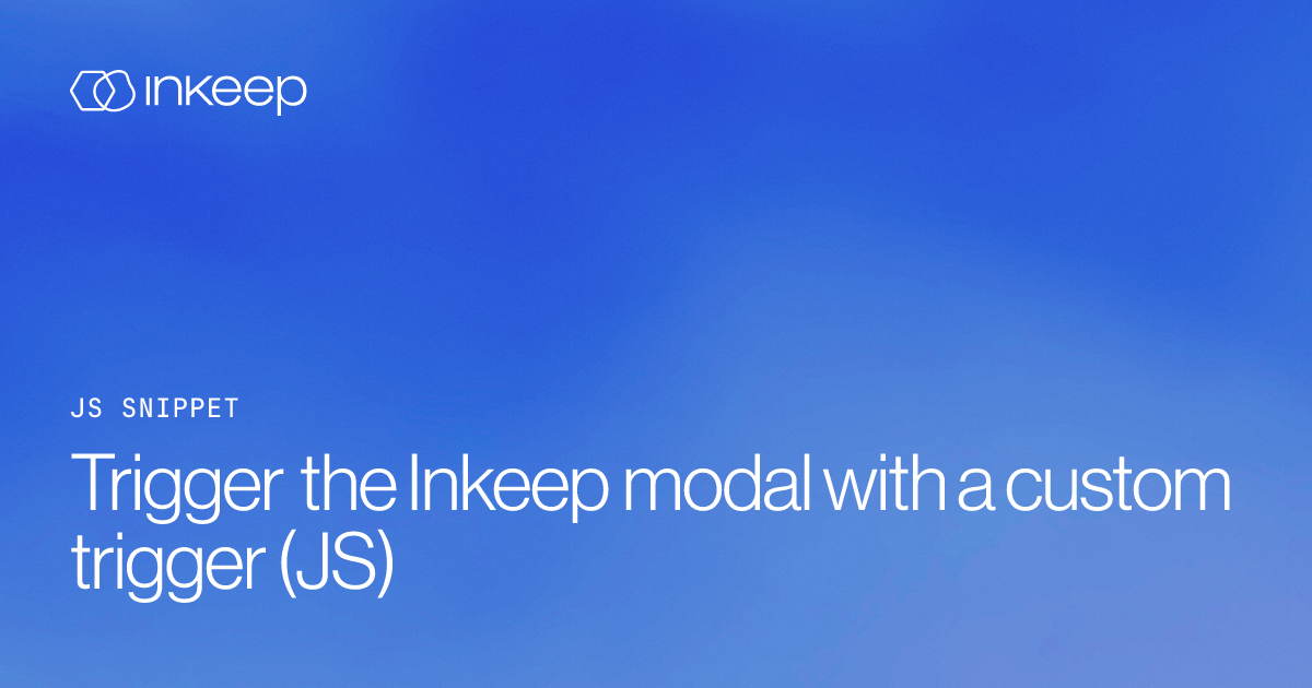Trigger the Inkeep modal with a custom trigger (JS) - Inkeep