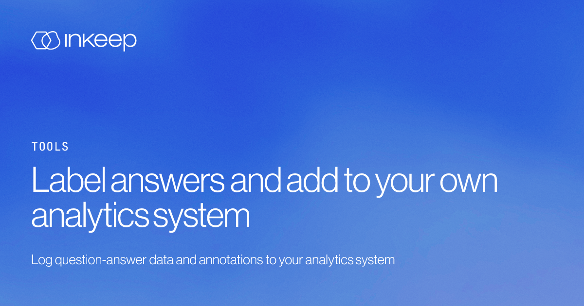 Label answers and add to your own analytics system - Inkeep