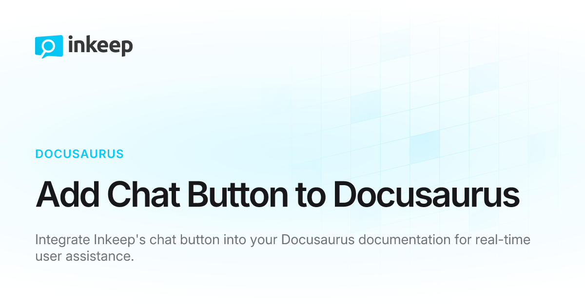 Add Chat Button to Docusaurus - Inkeep Add Chat Button to Docusaurus - Inkeep